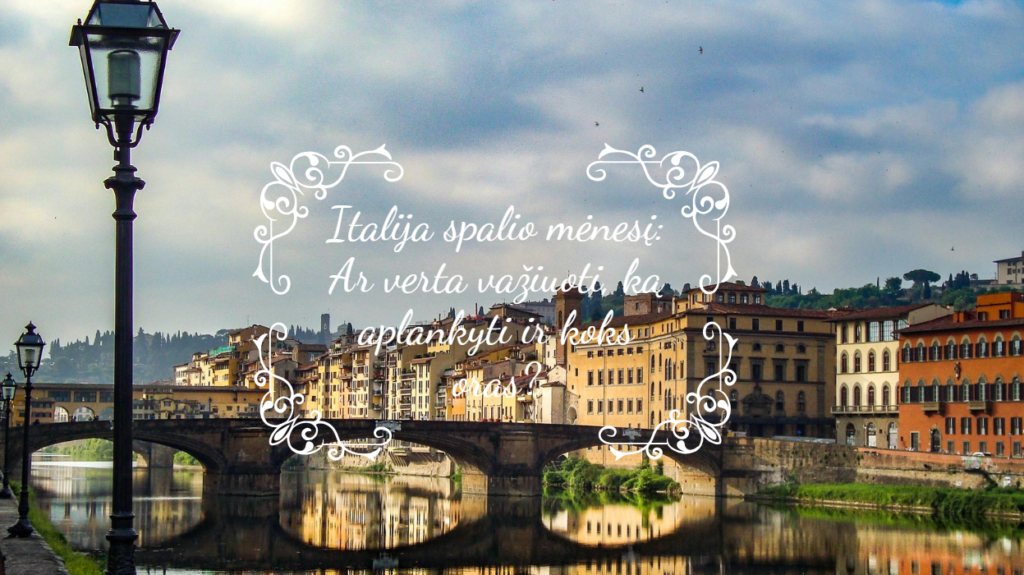 Italija spalio mėnesį: Ar verta važiuoti, ką aplankyti ir koks oras ...