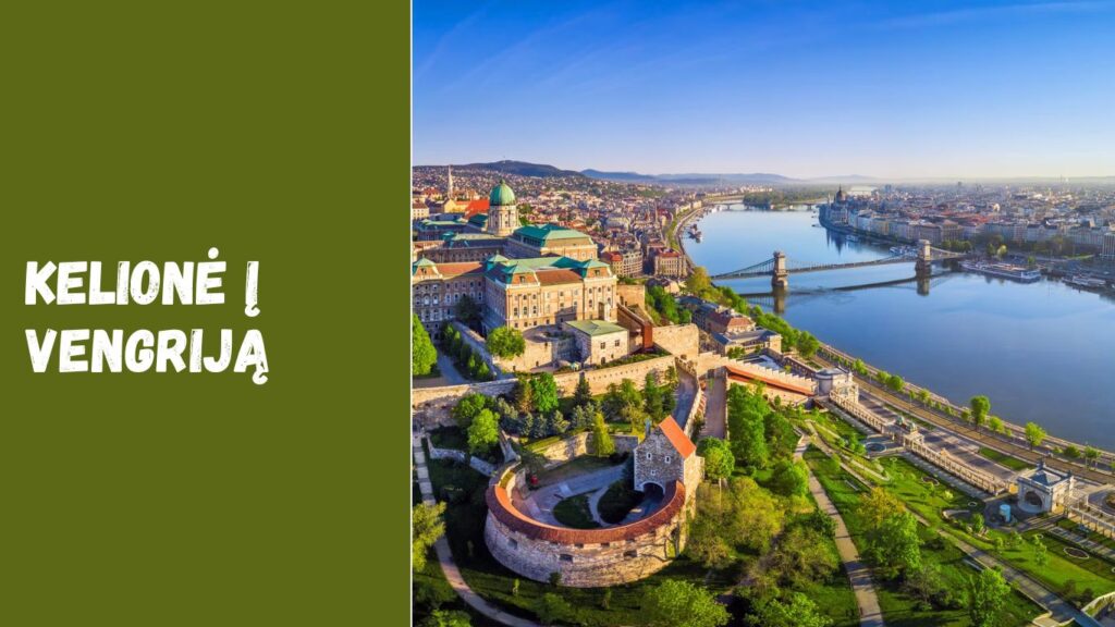 Kelionė į Vengriją: Ką reikia žinoti? - Apkeliauk.lt
