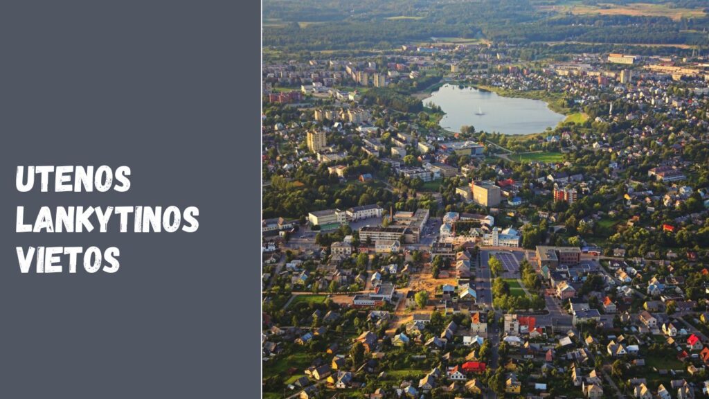 Top 8 Utenos lankytinos vietos - Apkeliauk.lt