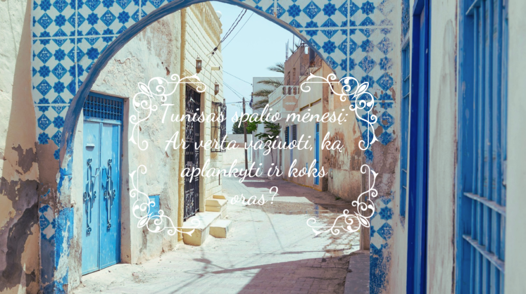 Tunisas spalio mėnesį: Ar verta važiuoti, ką aplankyti ir koks oras ...