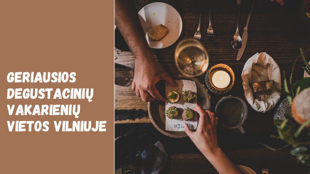TOP 10 geriausios degustacinių vakarienių vietos Vilniuje - Apkeliauk.lt